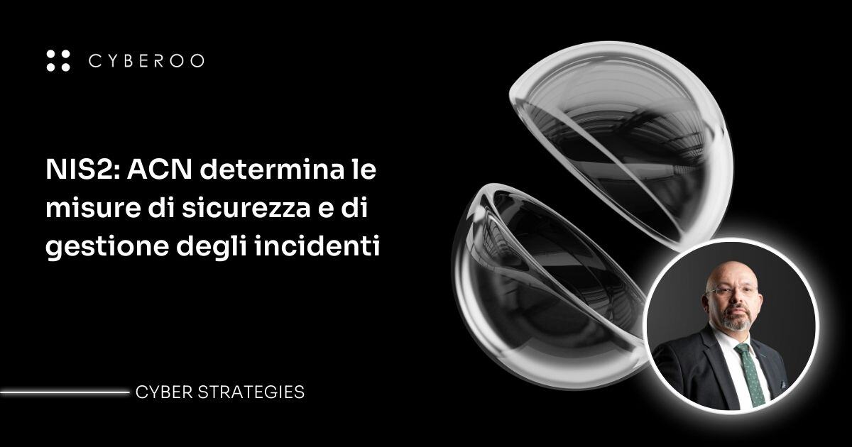 NIS2: ACN determina le misure di sicurezza e di gestione degli incidenti